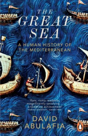 Great Sea: A Human History of the Mediterranean
