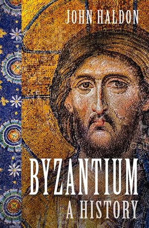 Byzantium: A History -9780750999656
