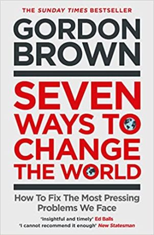 Seven Ways to Change the World: How To Fix The Most Pressing Problems ...