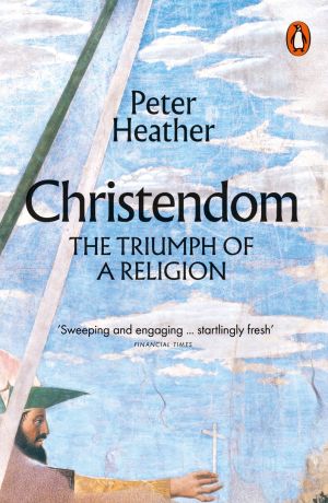 Christendom: The Triumph of a Religion -9780141988535