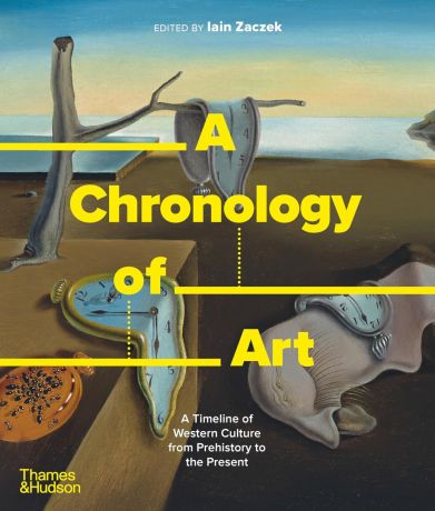 A Chronology of Art: A Timeline of Western Culture from Prehistory to ...